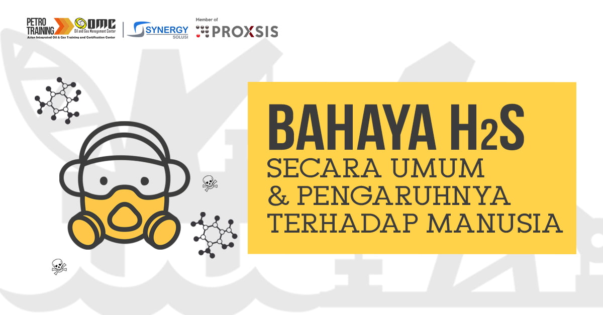 Bahaya H2S Secara Umum dan Pengaruhnya Terhadap Manusia - Petro ...
