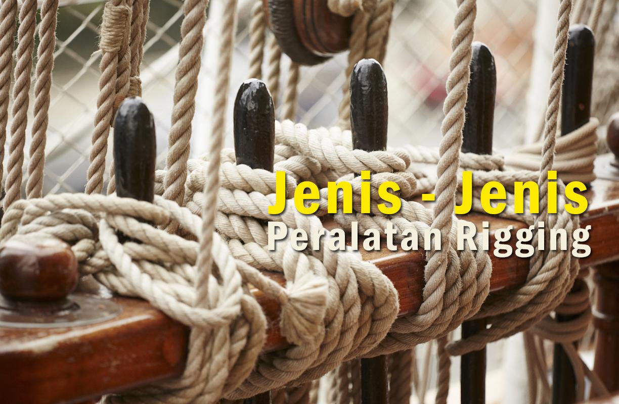 Jenis-Jenis Peralatan Rigging - Petro Training Asia