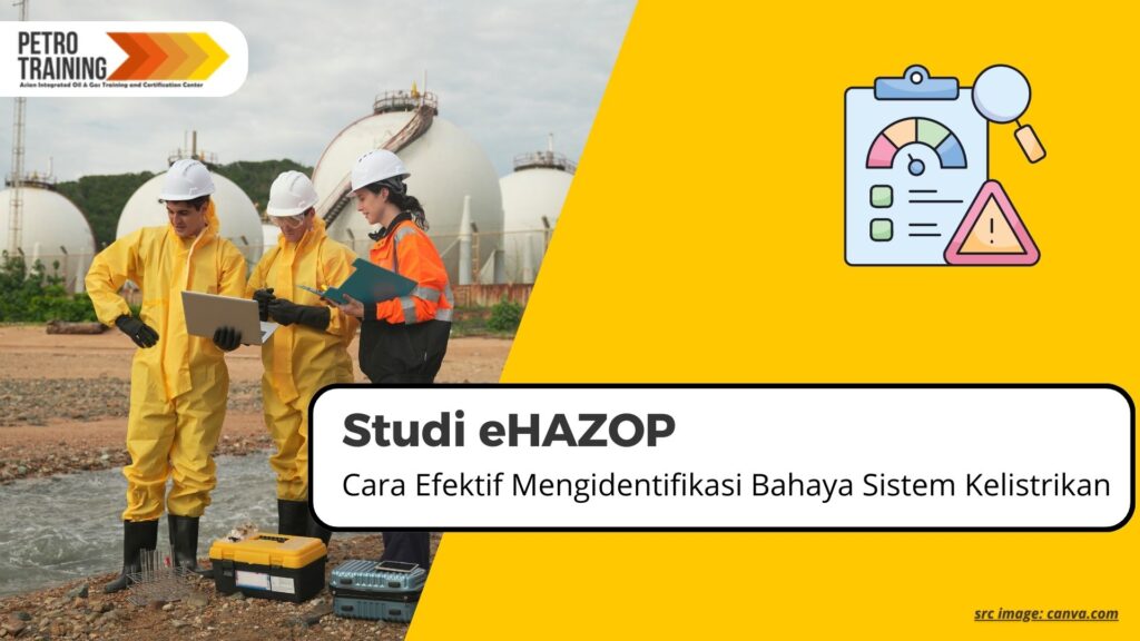 Studi eHAZOP: Cara Efektif Mengidentifikasi Bahaya Sistem Kelistrikan ...