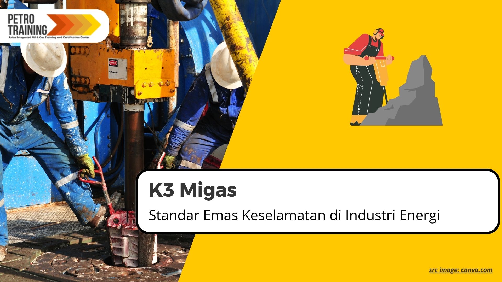 K3 Migas: Standar Emas Keselamatan di Industri Energi - Petro Training Asia