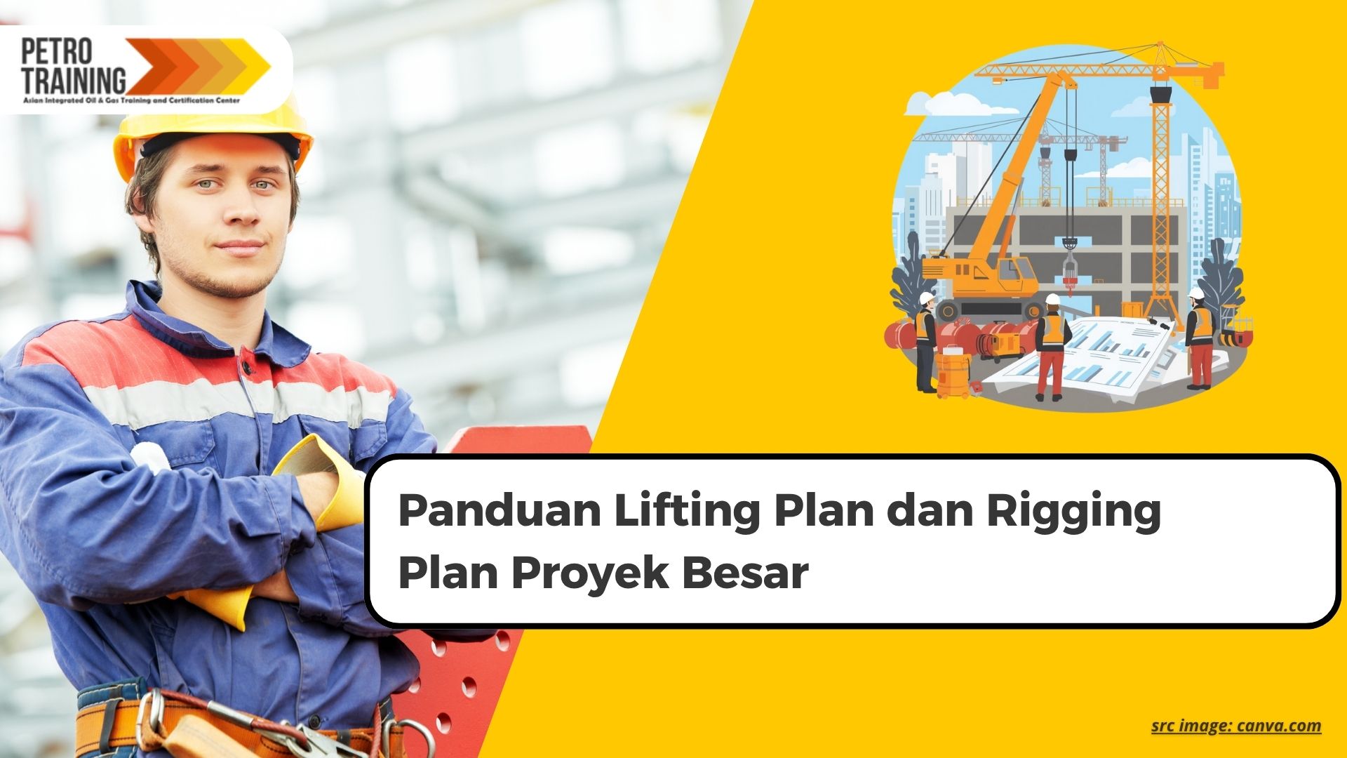 Panduan Lifting Plan dan Rigging Plan Proyek Besar - Petro Training Asia